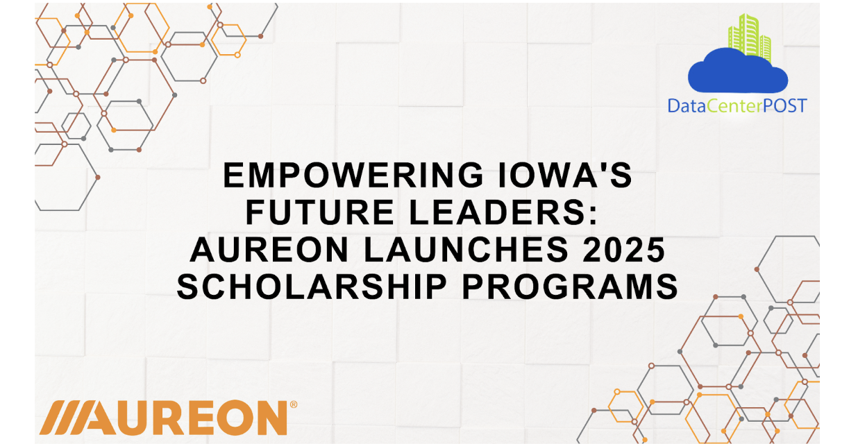 Empowering Iowa’s Future Leaders: Aureon Launches 2025 Scholarship Programs - TelecomNewsroom